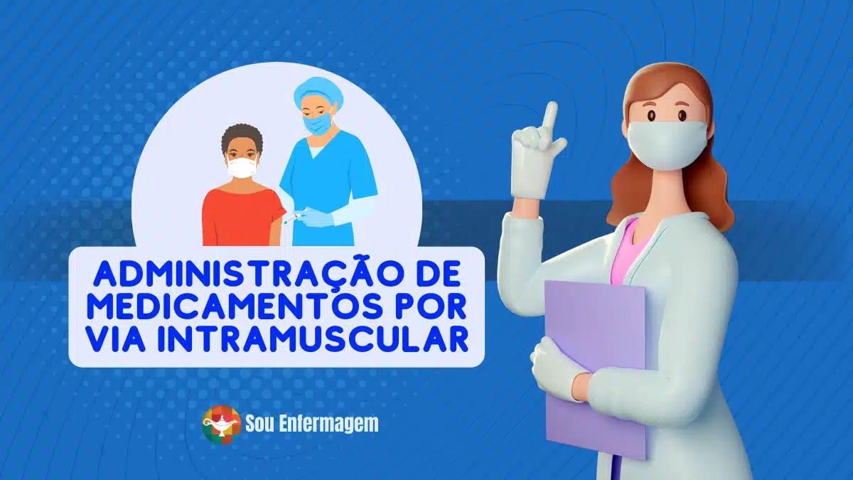 Administração de Medicamentos por Via Intramuscular - Sou Enfermagem