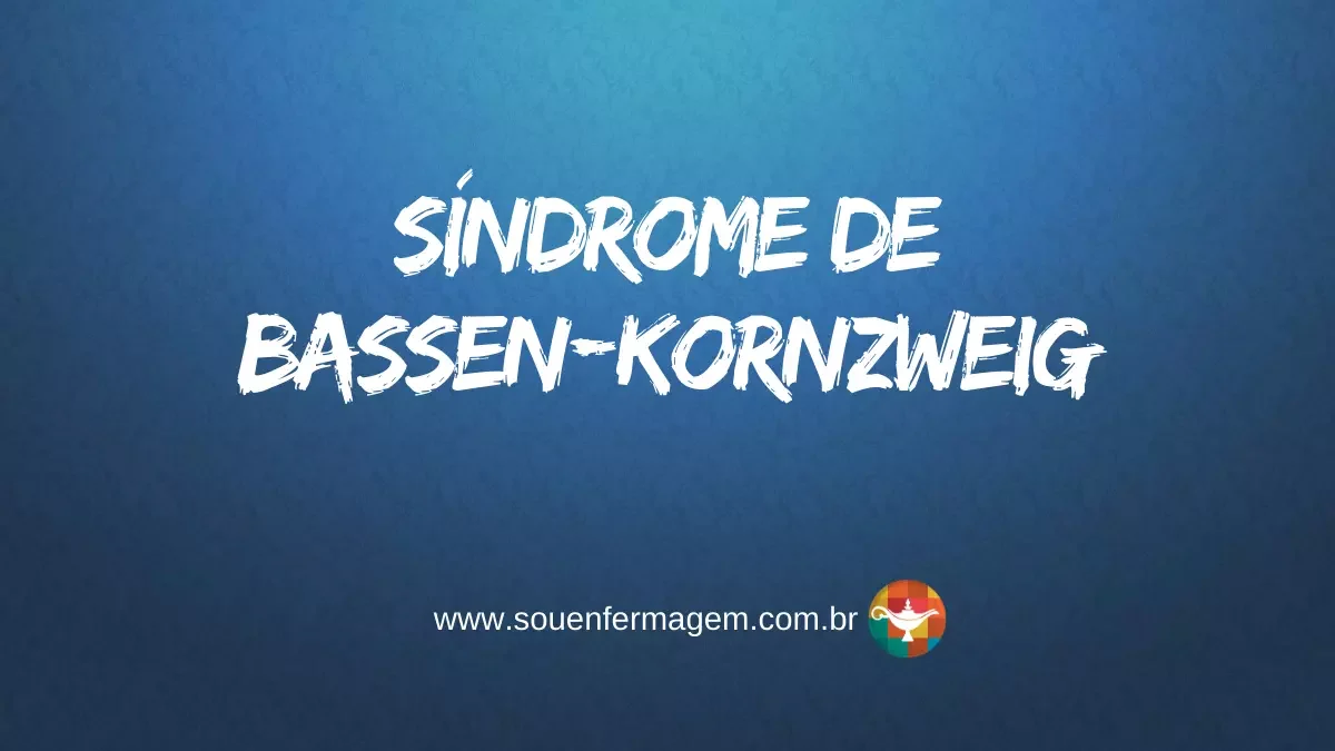 Síndrome de Bassen-Kornzweig - Sou Enfermagem