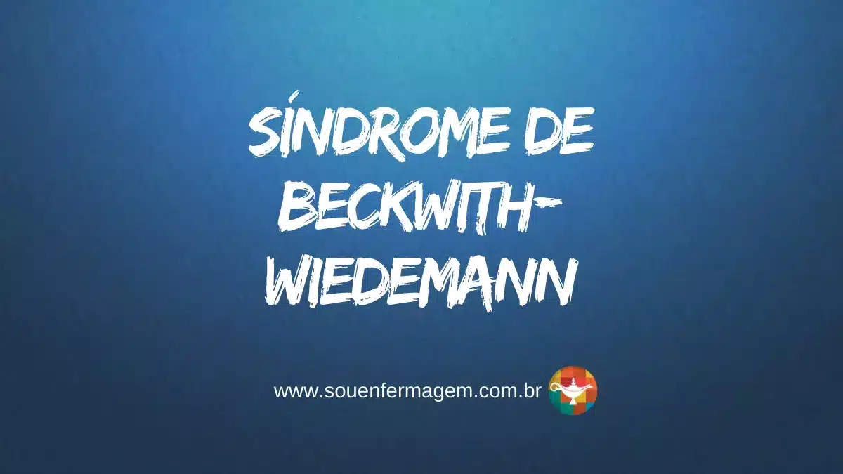Síndrome de Beckwith-Wiedemann - Sou Enfermagem