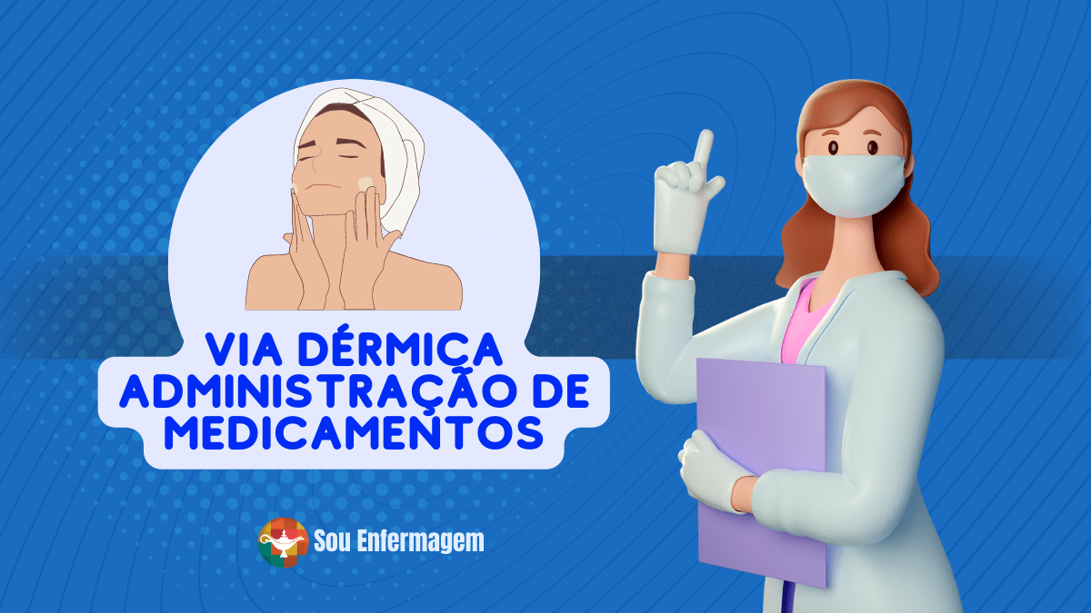 Via de Administração Dérmica - Sou Enfermagem